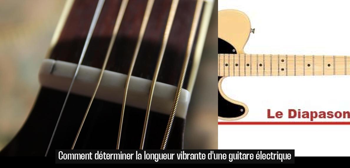 Comment déterminer la longueur vibrante d'une guitare électrique ...