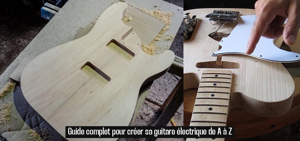 Guide complet pour créer sa guitare électrique de A à Z | Central ...