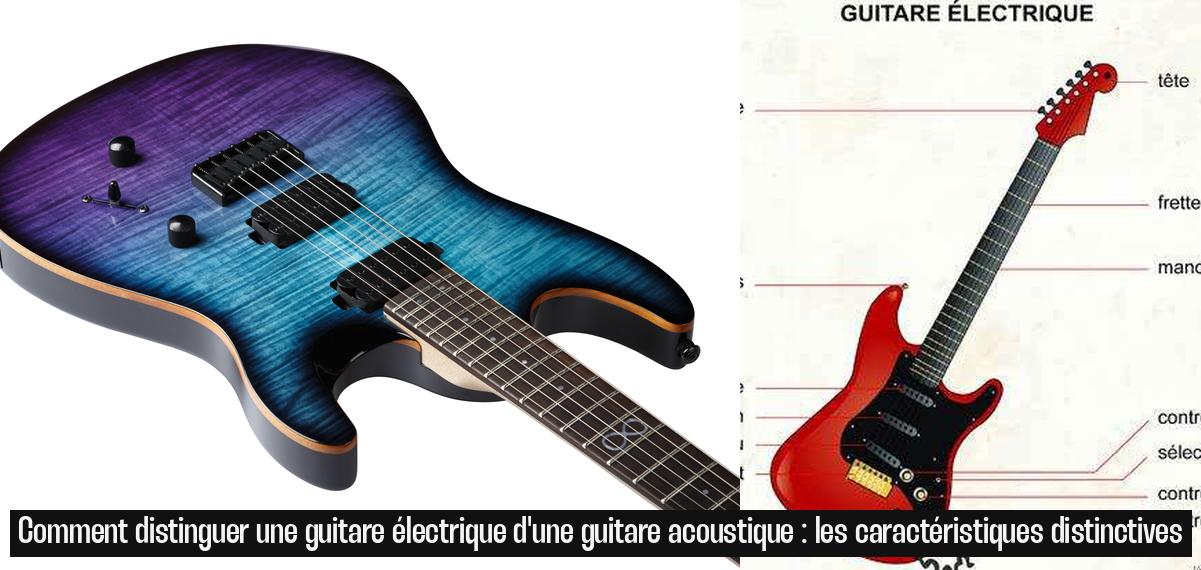 Comment distinguer une guitare électrique d'une guitare acoustique ...