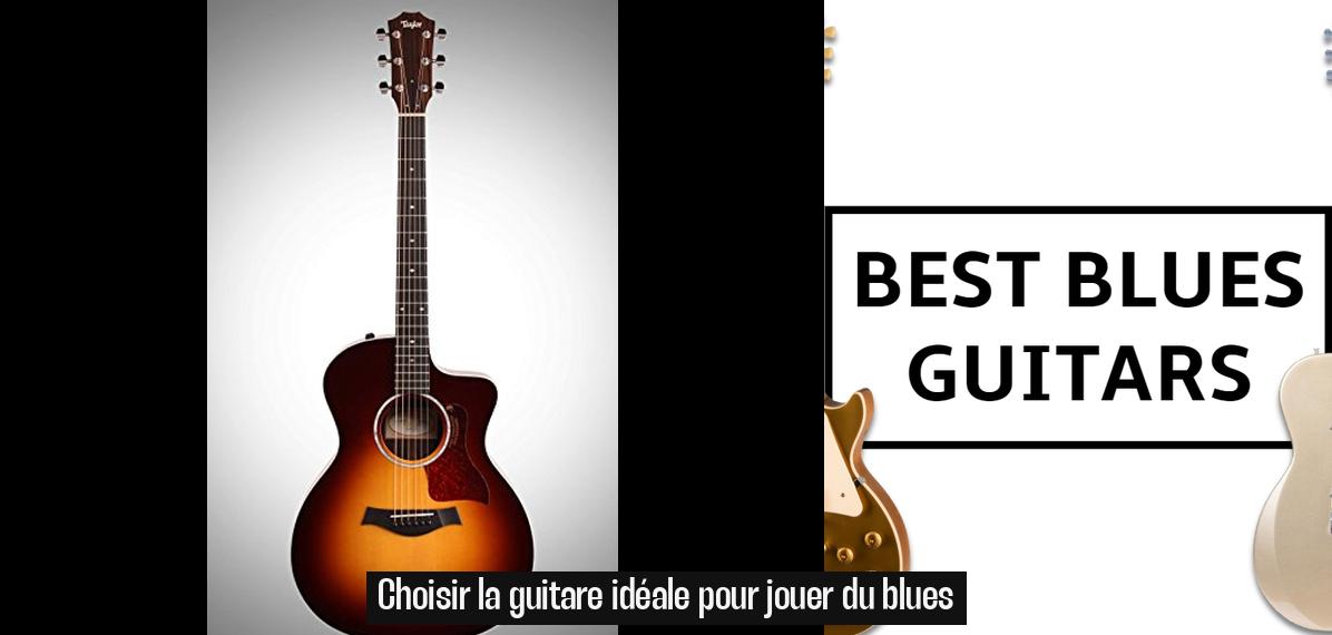 Choisir la guitare idéale pour jouer du blues | Central Guitars ...