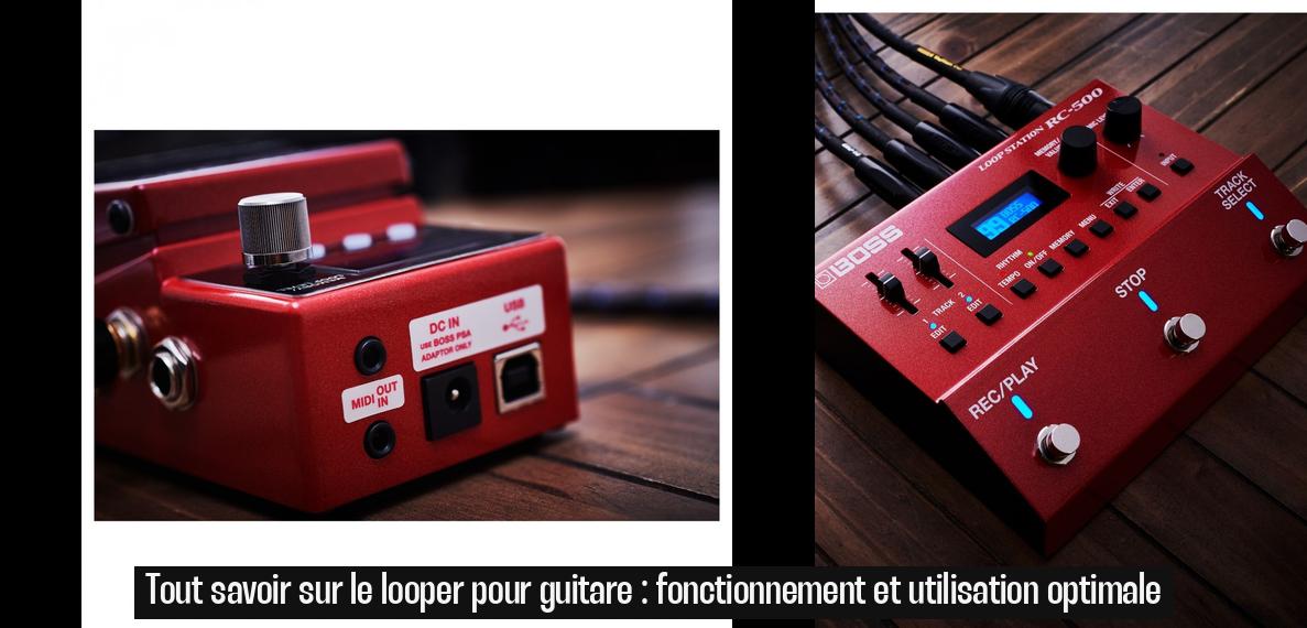 Tout savoir sur le looper pour guitare : fonctionnement et utilisation ...